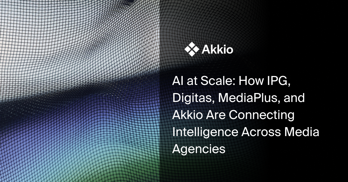 AI at Scale-How IPG, Digitas, Mediaplus, and Akkio Are Connecting ...